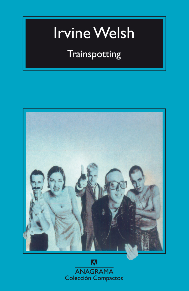 Trainspotting - Irvine Welsh - 978-84-339-6643-8 - Editorial Anagrama